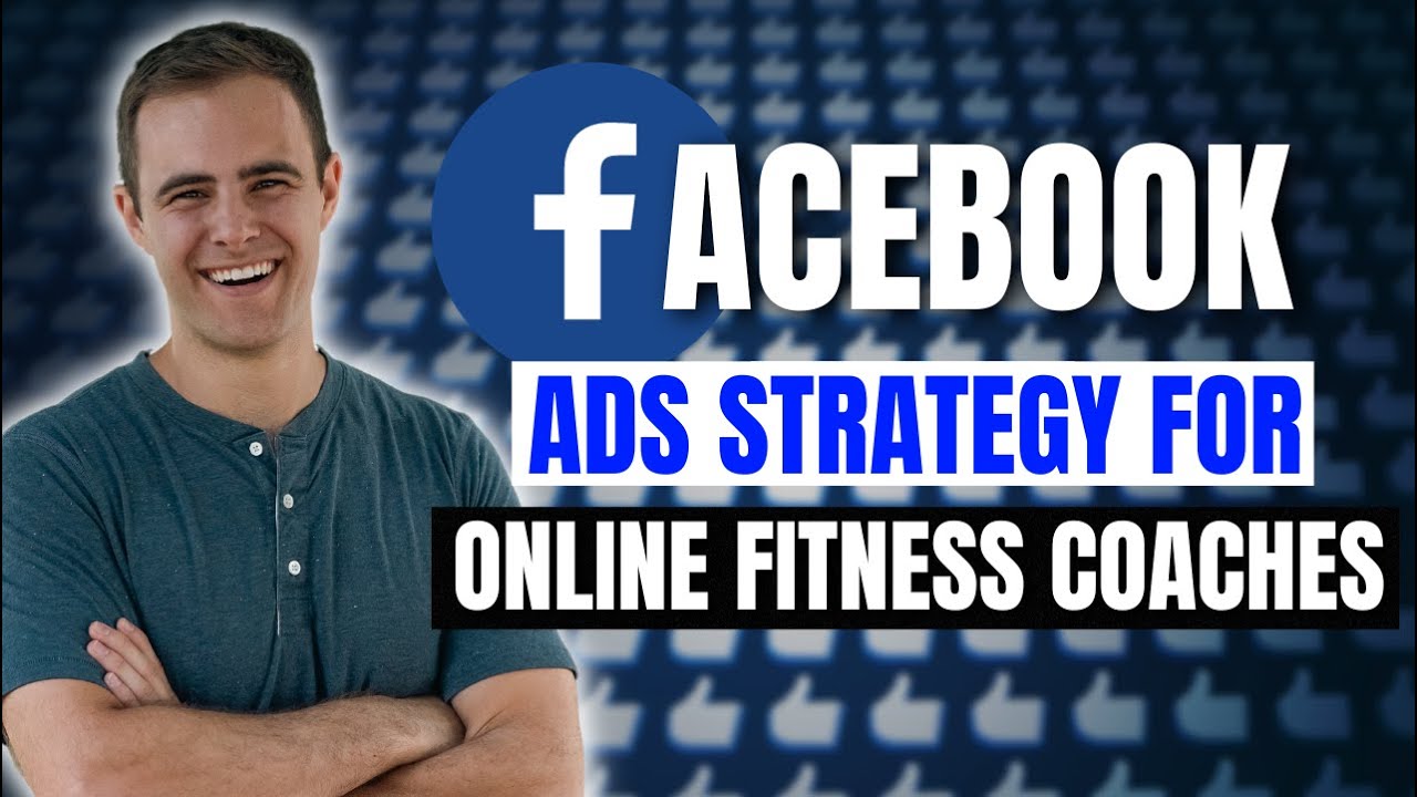 Facebook Ads Strategy for Online Fitness Coaches - YouTube