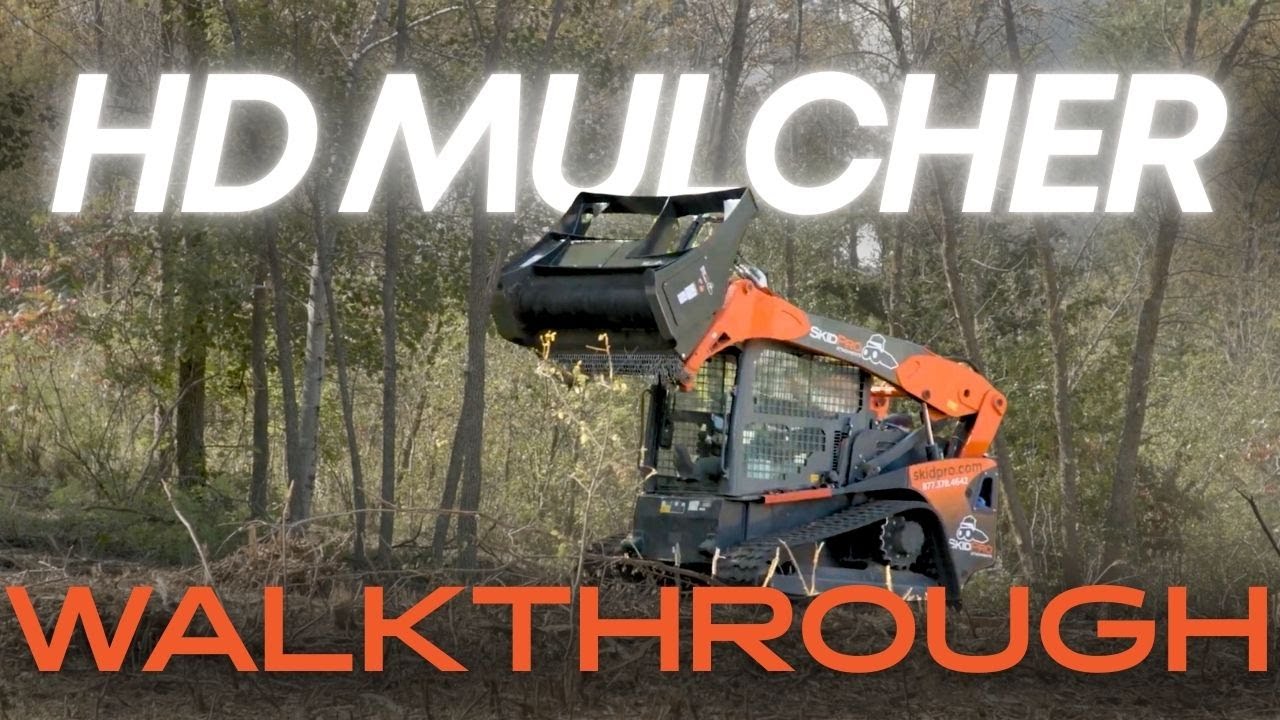 Skid Steer HD Mulchers Walkthrough | Skid Pro Attachments - YouTube