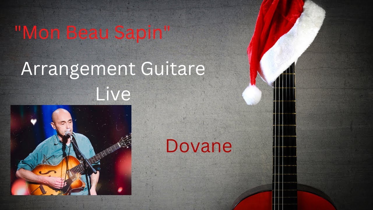 Mon Beau Sapin, Arrangement Guitare (live) par Dovane. - YouTube