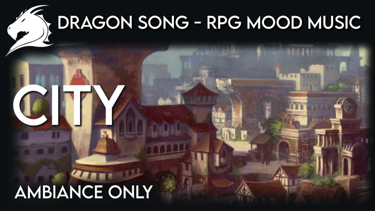 Dragon Song - RPG Mood Music - CITY - Ambiance - YouTube