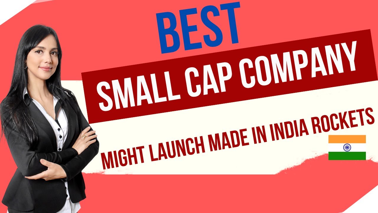 Small-Cap Company I Best Small Cap Stock to Buy| Might Launch Made in ...