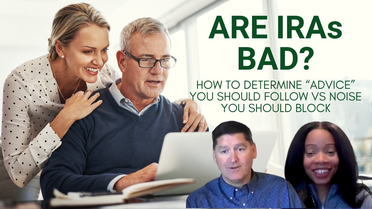 Are IRAs bad? How to determine advice you should follow vs noise you ...