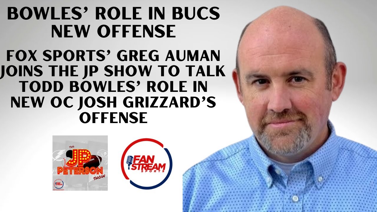 Fox Sports' Greg Auman Discusses Buccaneers Coach Todd Bowles' Role ...