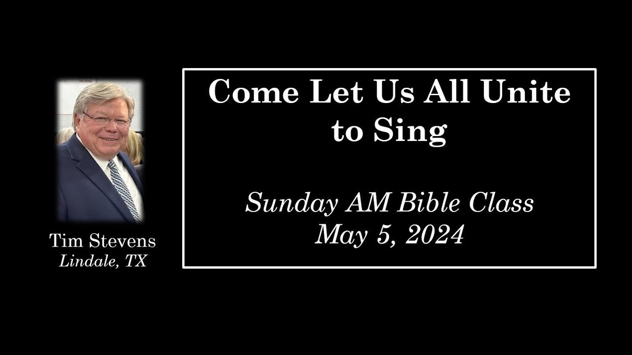 Come Let Us All Unite to Sing, by Tim Stevens -- May 5, 2024 - YouTube