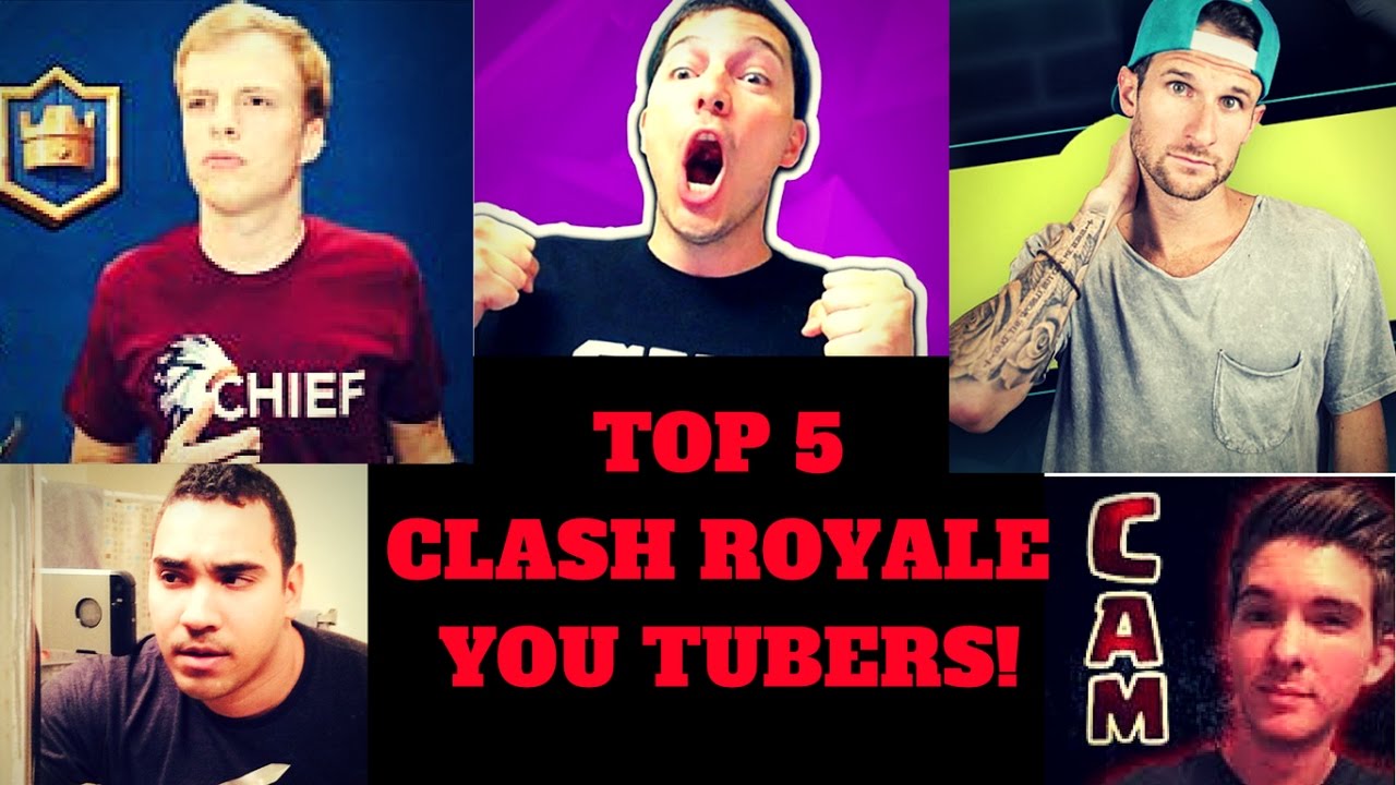 TOP 5 CLASH ROYALE YouTubers! (ChiefPat nickatnyte GAMINGwithMOLT ...
