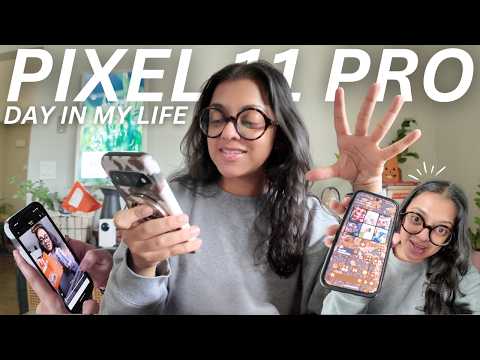 DAY IN THE LIFE USING THE GOOGLE PIXEL 11 PRO 📱✨
