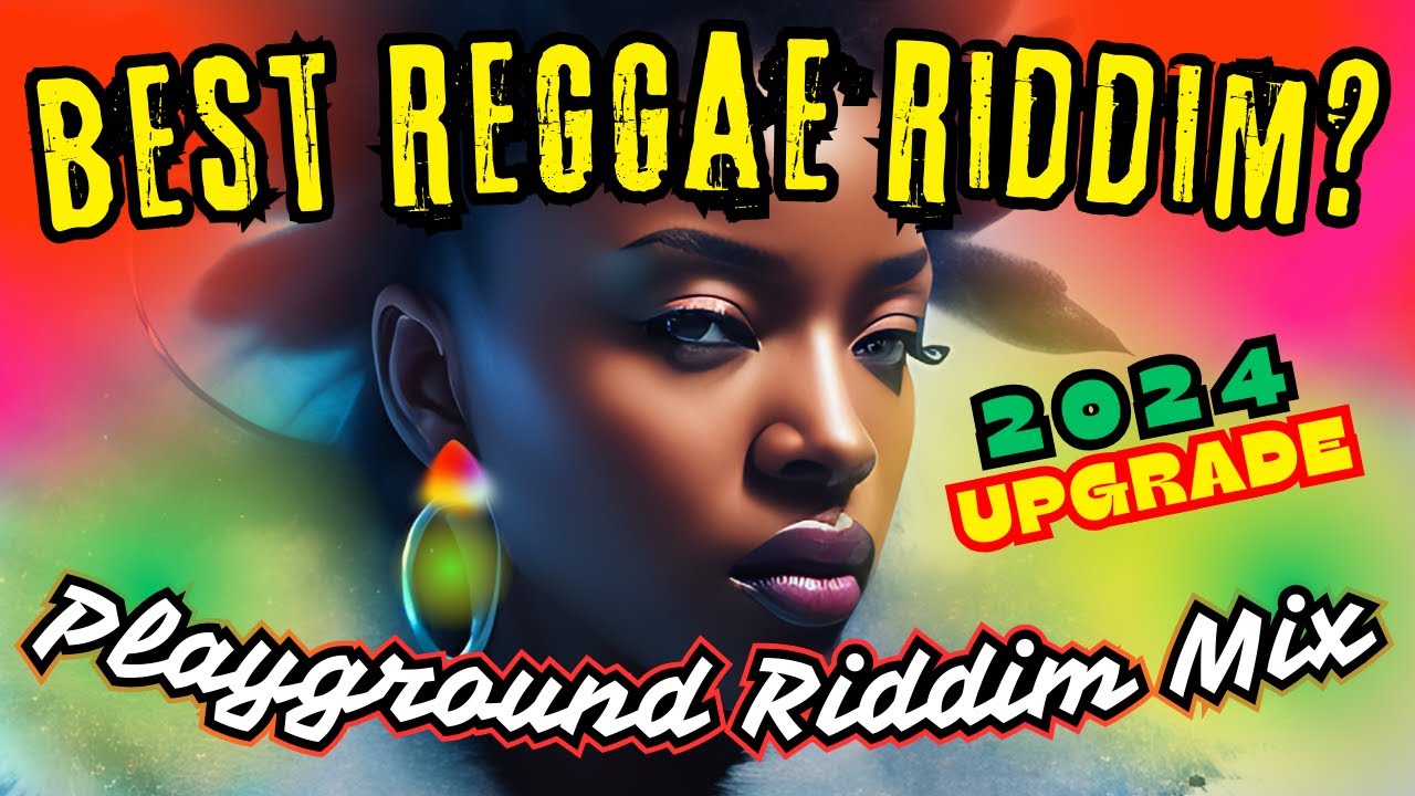 Playground Riddim Reggae Mix ~ 2024 Upgrade - YouTube