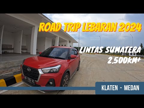 ROAD TRIP LEBARAN 2024 | Klaten - Medan | Jalur Lintas Timur Sumatera ...
