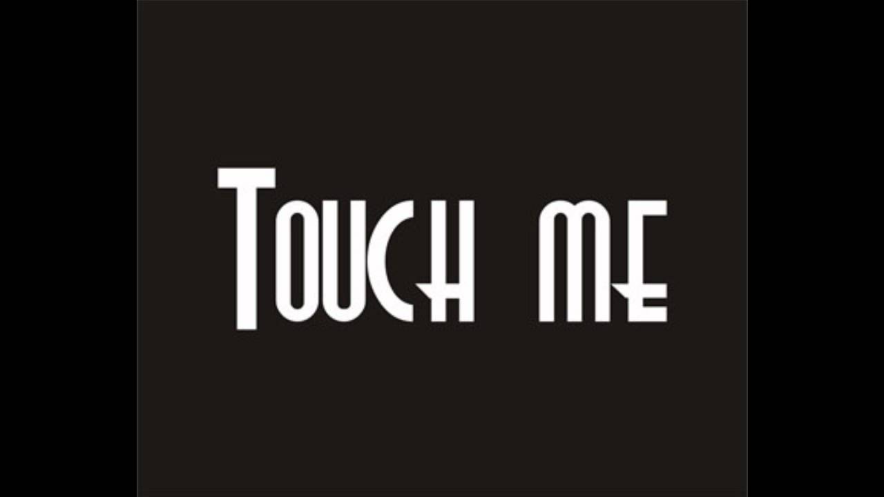 Touch Me Tina more - YouTube