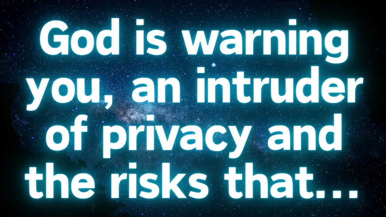 God is warning you, an intruder of privacy and the risks that... | God ...