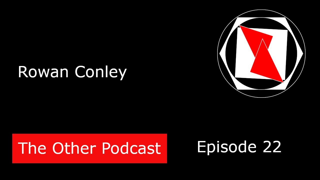 The Other Podcast: Episode 22 - Rowan Conley - YouTube