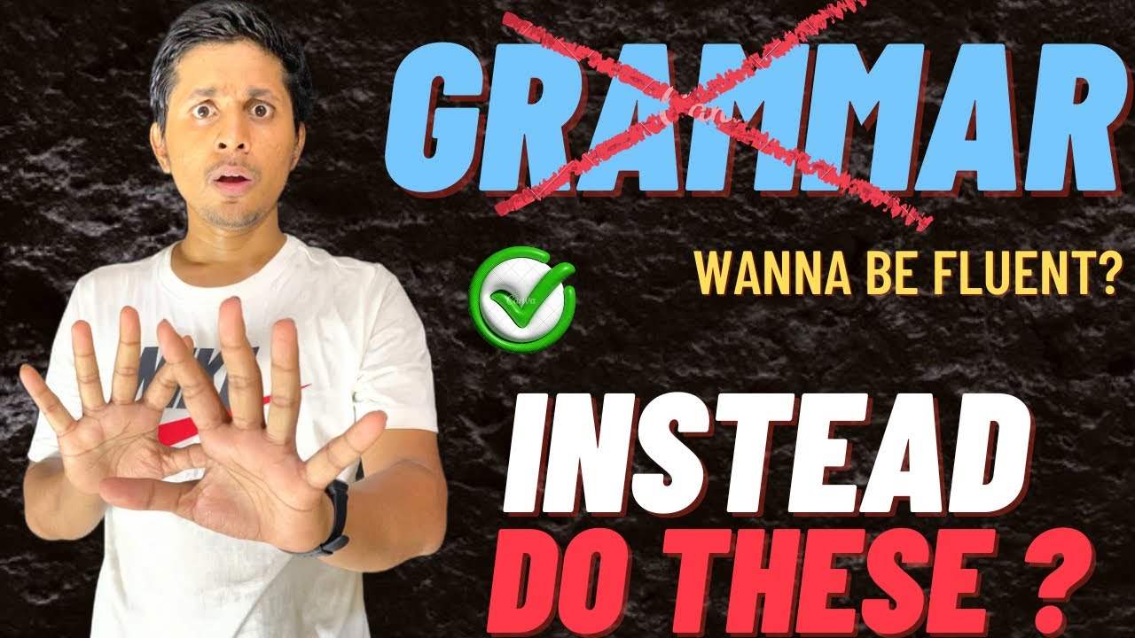 Stop Learning Grammar instead start doing these if you are a beginner ...