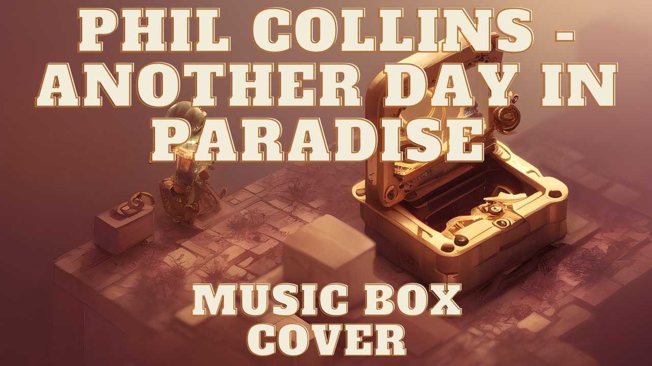 Phil Collins - Another Day In Paradise | Music Box Cover - YouTube