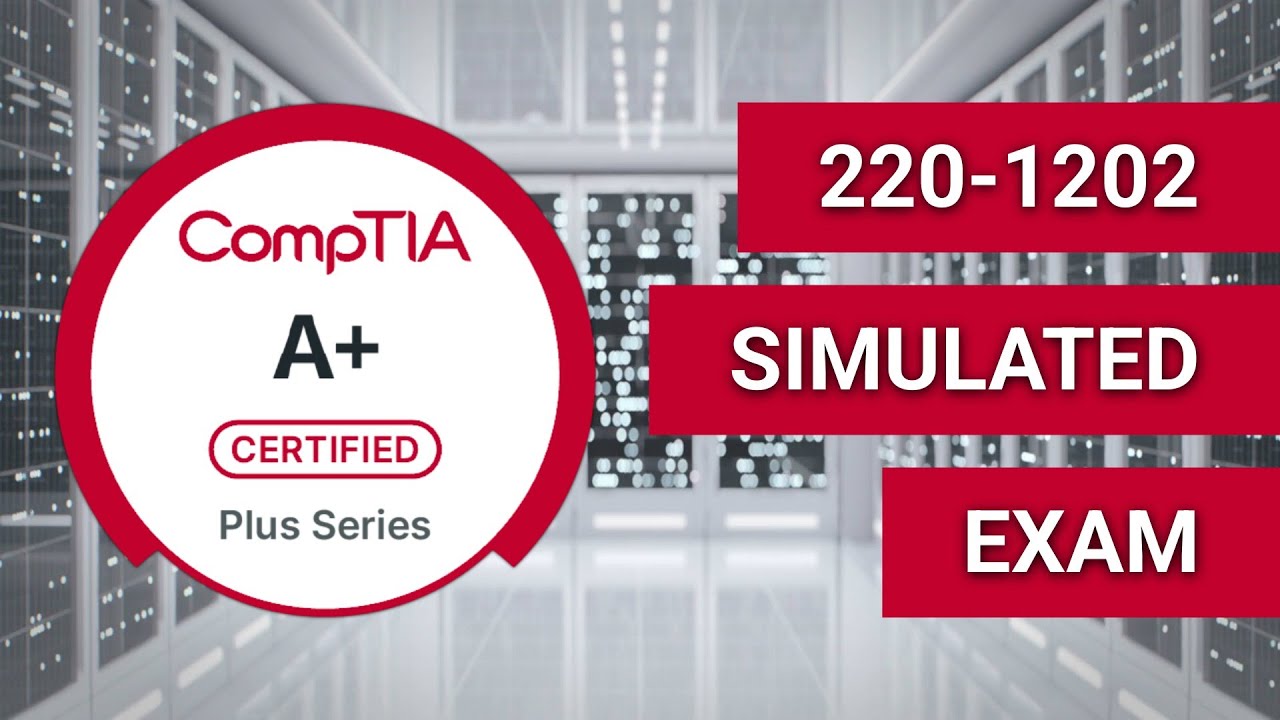 CompTIA A+ Core 2 (220-1202) - Simulated Exam - Provided FREE By ...