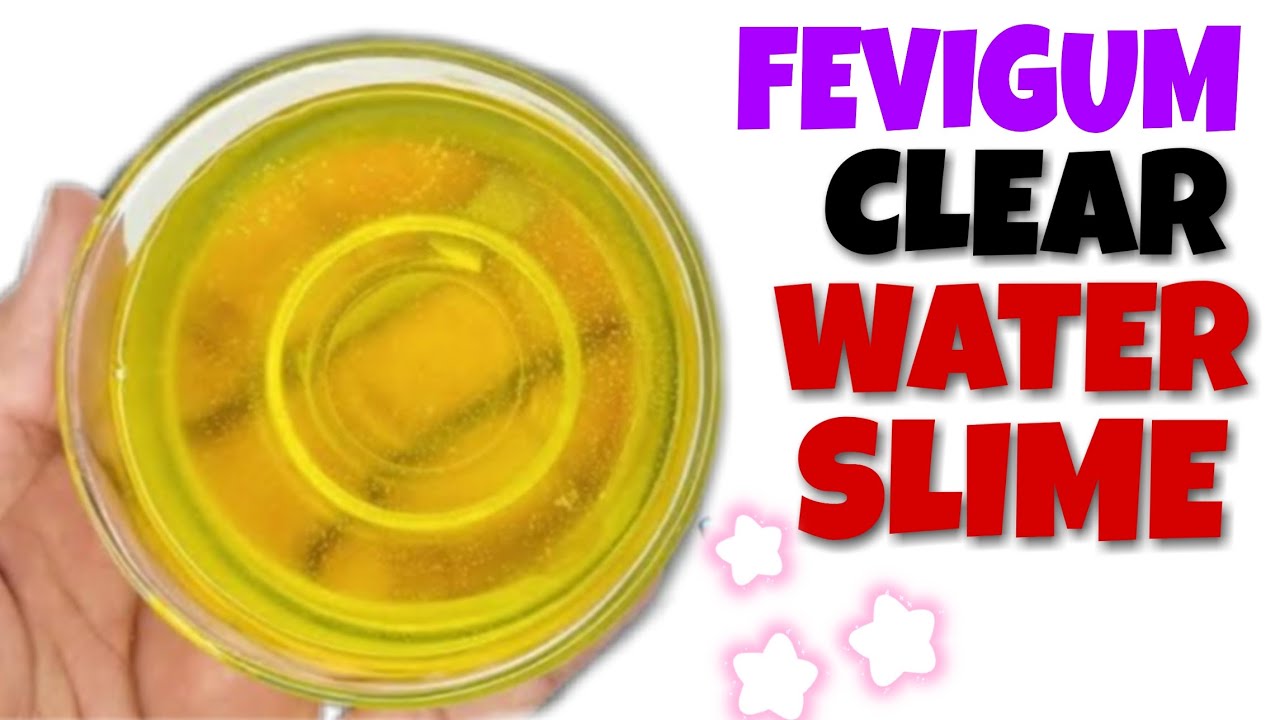 FEVIGUM CLEAR WATER SLIME!! fevigum clear slime without clear glue😊How ...
