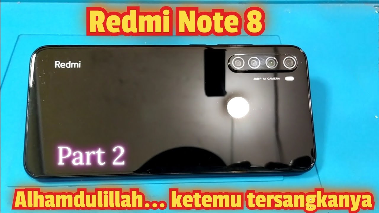 Servis HP Redmi Note 8 milik Subscriber#Part 2 - YouTube