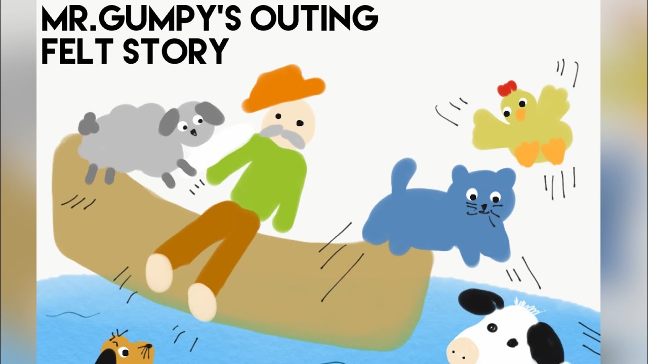 MR. GUMPY’S OUTING FELT STORY HD - YouTube