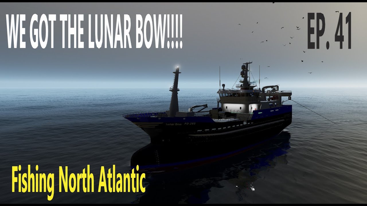 WE GOT THE LUNAR BOW!! - Fishing North Atlantic - EP. 41 - YouTube