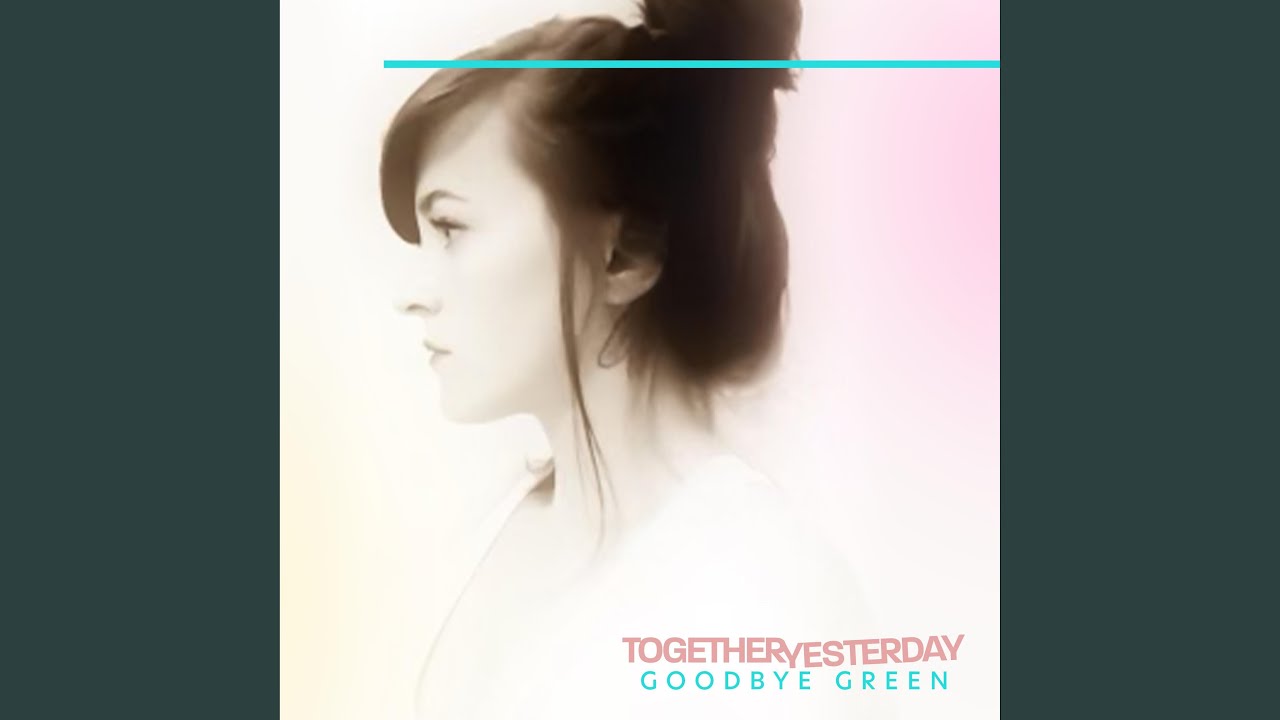 Goodbye Green - YouTube