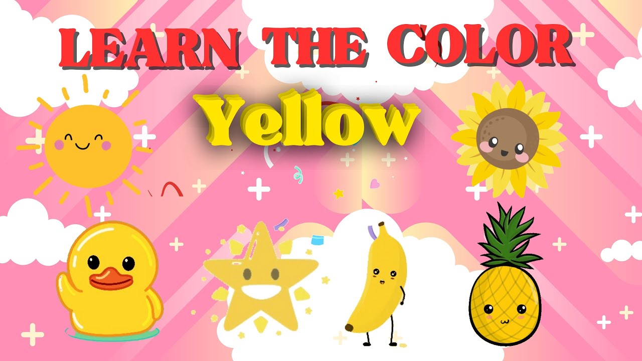 COLORS FOR KIDS,TODDLERS AND PRESCHOOLERS | LEARN YELLOW COLOR ...