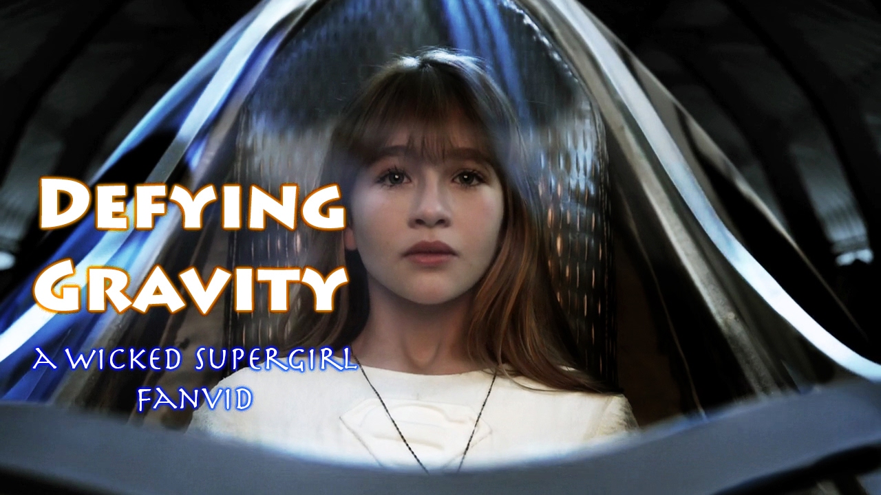 Defying Gravity - a Wicked Supergirl fanvid - YouTube