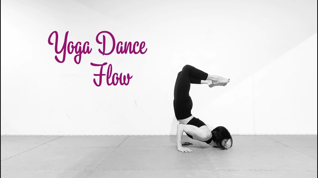 Yoga Dance Flow - The Hardest Asana Is "Letting Go" - YouTube