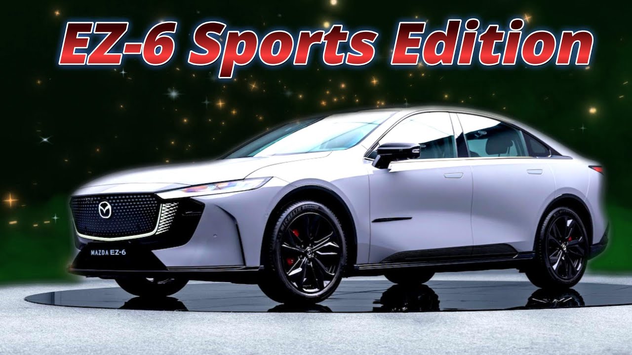 2025 Mazda EZ-6 Sports Edition | A Sporty Sedan That Feels Premium ...