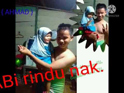 kerinduan seorang ayah depada anaknya.|| RINDU