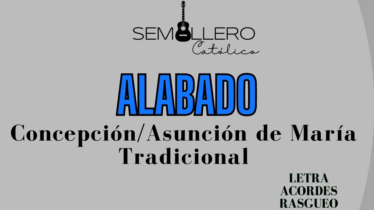 ALABADO - CONCEPCIÓN O ASUNCIÓN DE MARÍA - TRADICIONAL - Letra, acordes ...