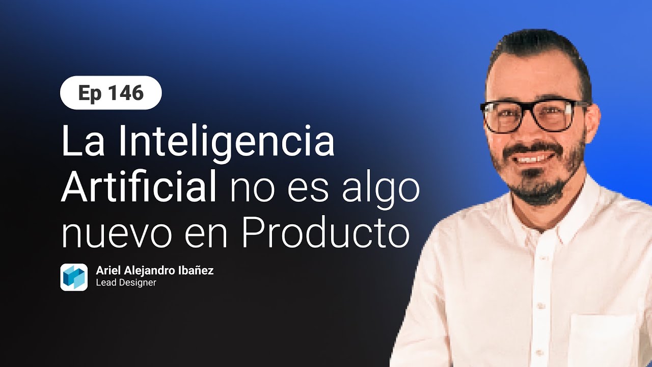 La Inteligencia Artificial aplicada en Producuto Ft. Ariel Alejandro ...
