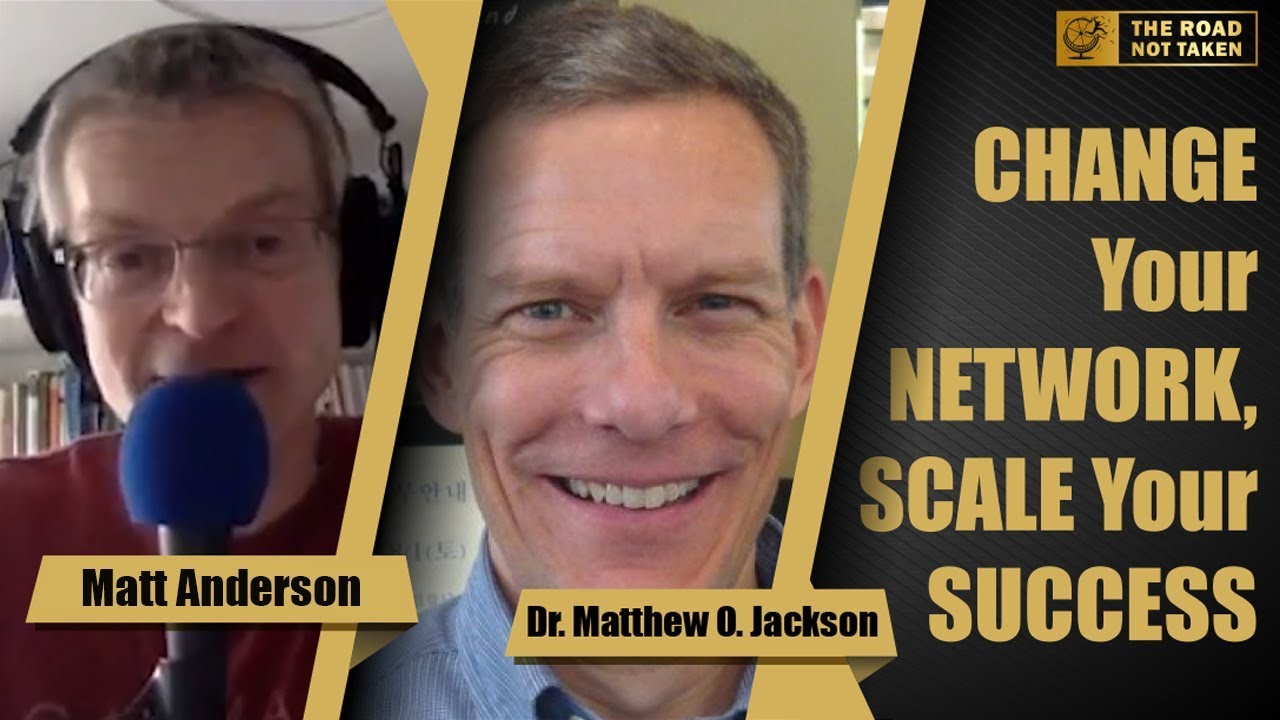 Dr. Matthew O. Jackson : CHANGE Your NETWORK, SCALE Your SUCCESS - YouTube