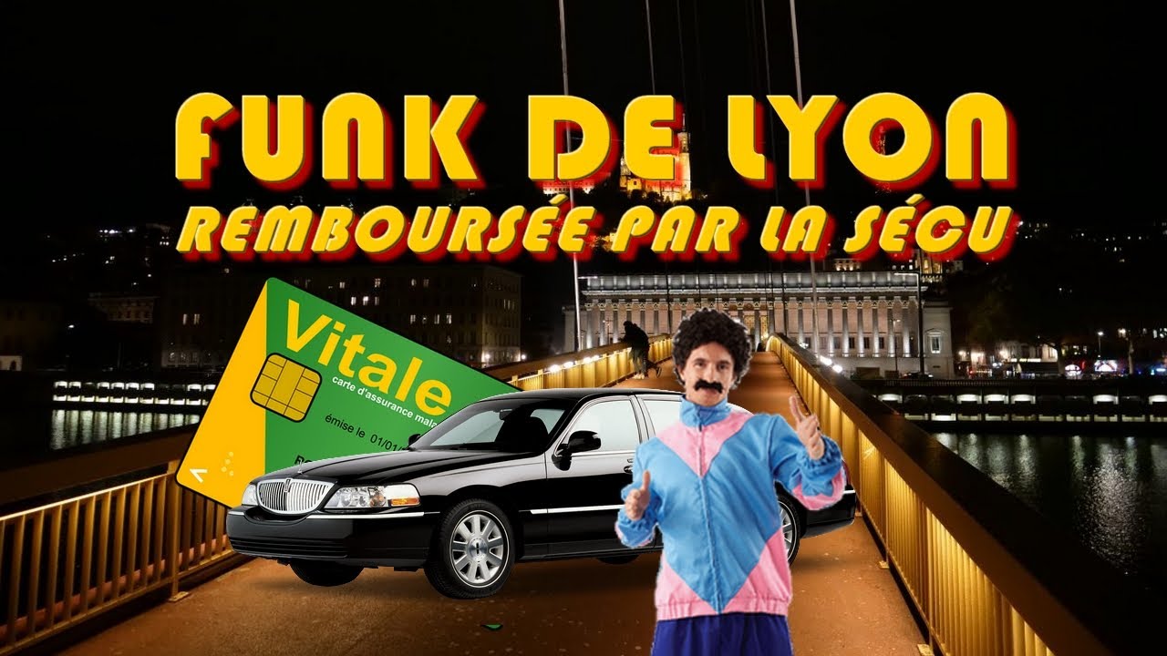 FUNK DE LYON REMBOURSÉE PAR LA SÉCU - YouTube