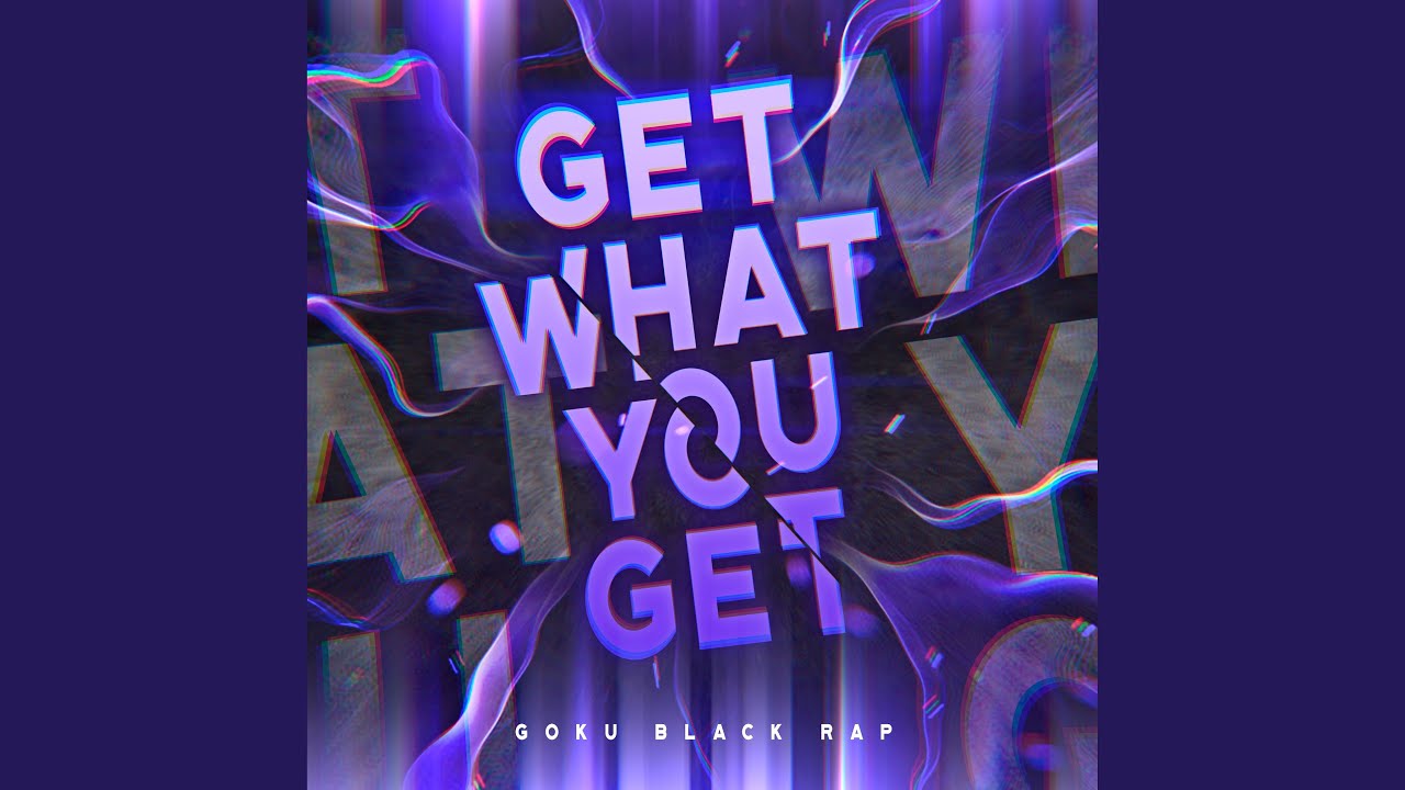 Goku Black Rap: Get What You Get (feat. R Reed) - YouTube Music