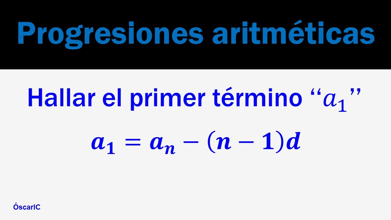 Progresiones Aritm ticas Hallar El Primer T rmino YouTube Progresiones Aritm ticas Hallar El Primer T rmino YouTube