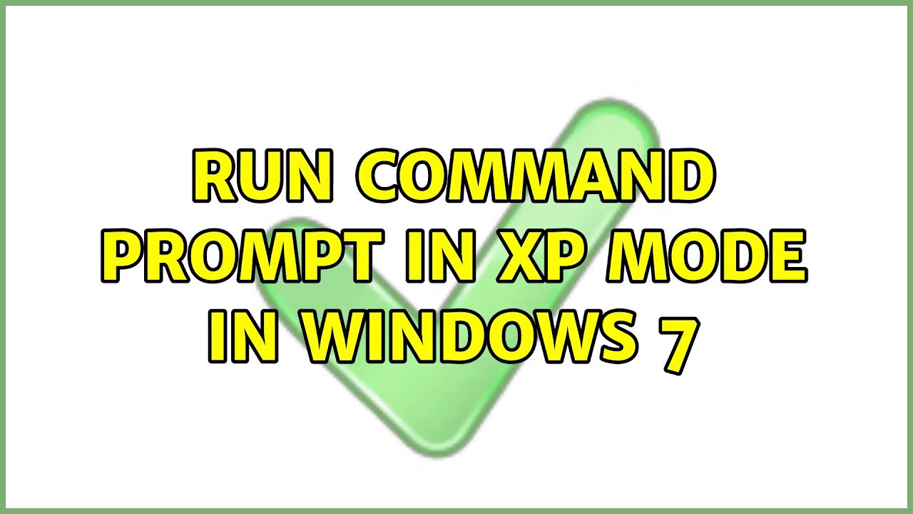 Run Command Prompt in XP mode in Windows 7 (2 Solutions!!) - YouTube