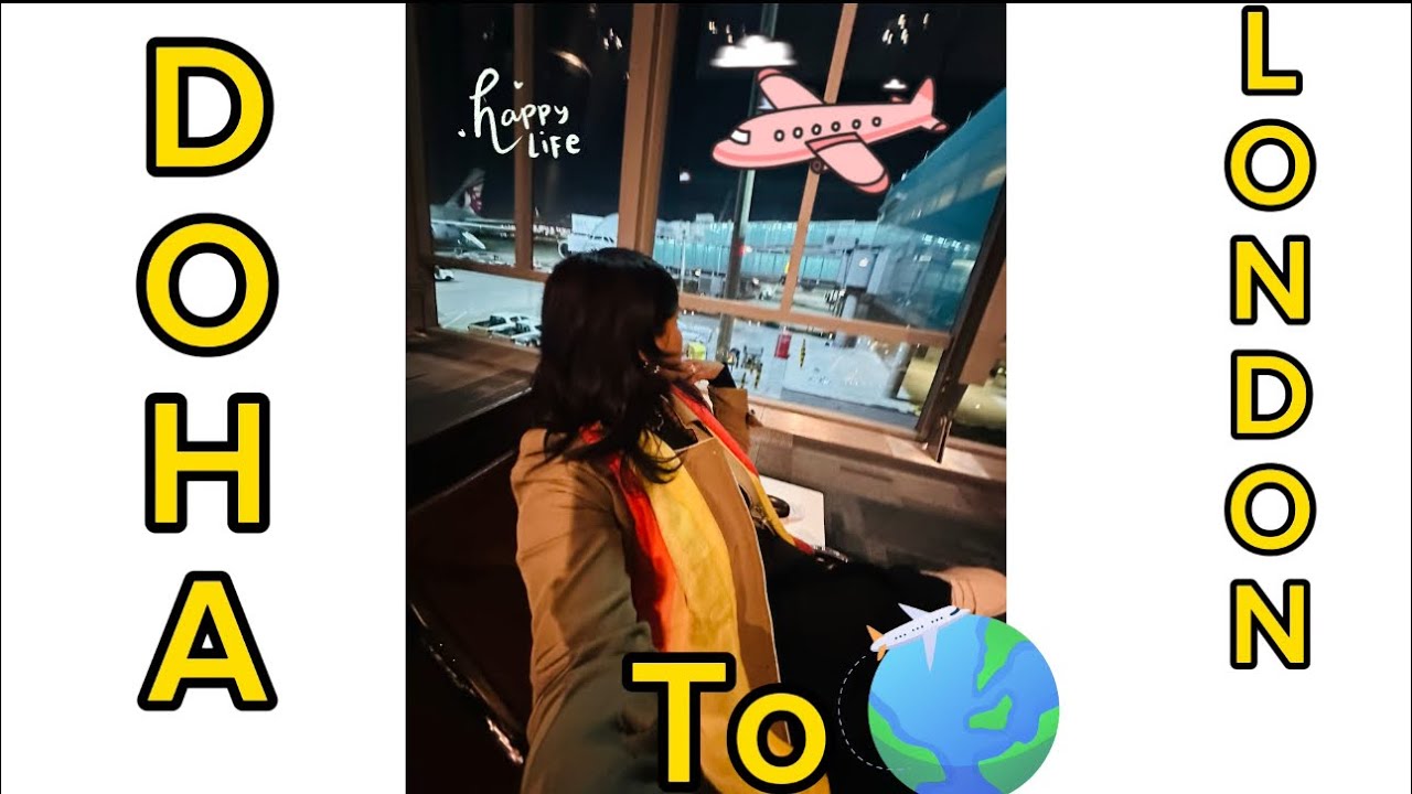 Doha To London ( PART - 2 )🇬🇧 Day -1 at UK😍 - YouTube