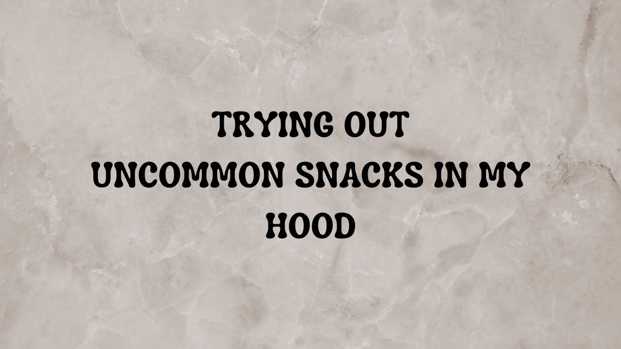 Uncommon snacks in my hood | Let's try them out - YouTube