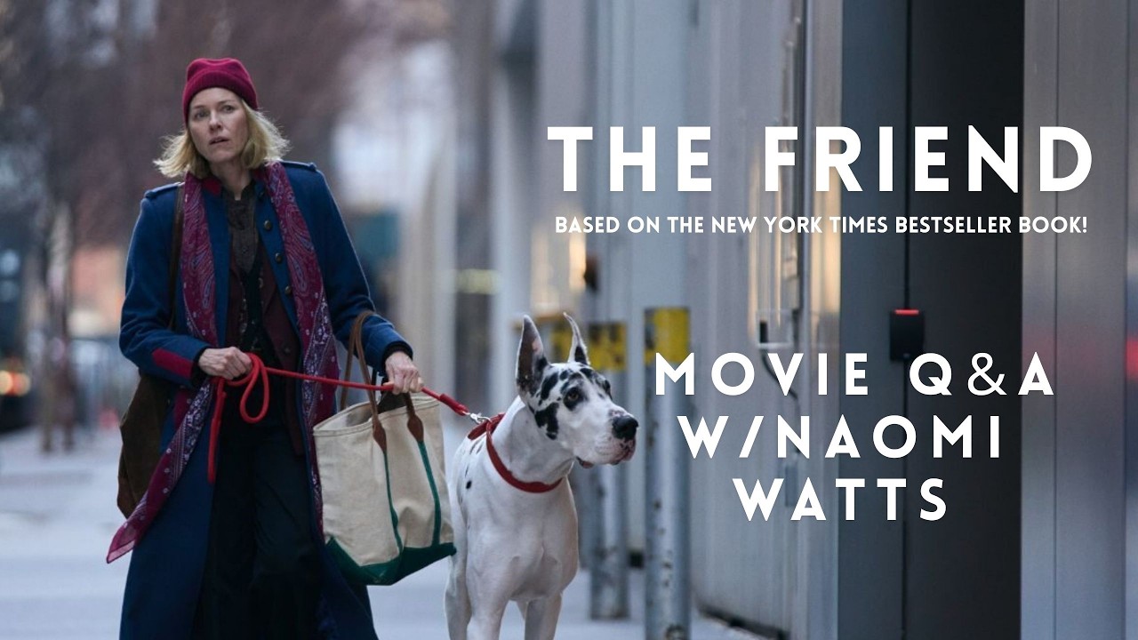Exclusive: Naomi Watts & Directors Talk 'The Friend' and Bing the Great ...