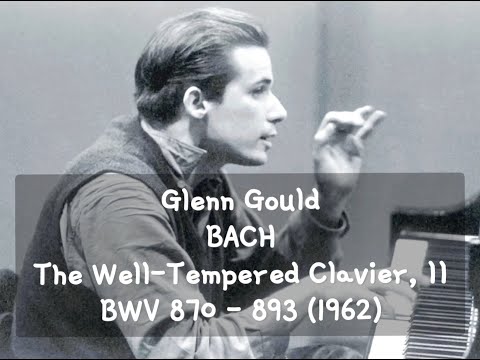 Glenn Gould plays Bach The-Well Tempered Clavier II, BWV 870-893 (1962)