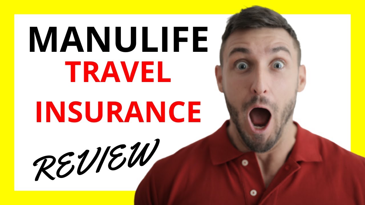 🔥 Manulife Travel Insurance Review: Pros and Cons - YouTube