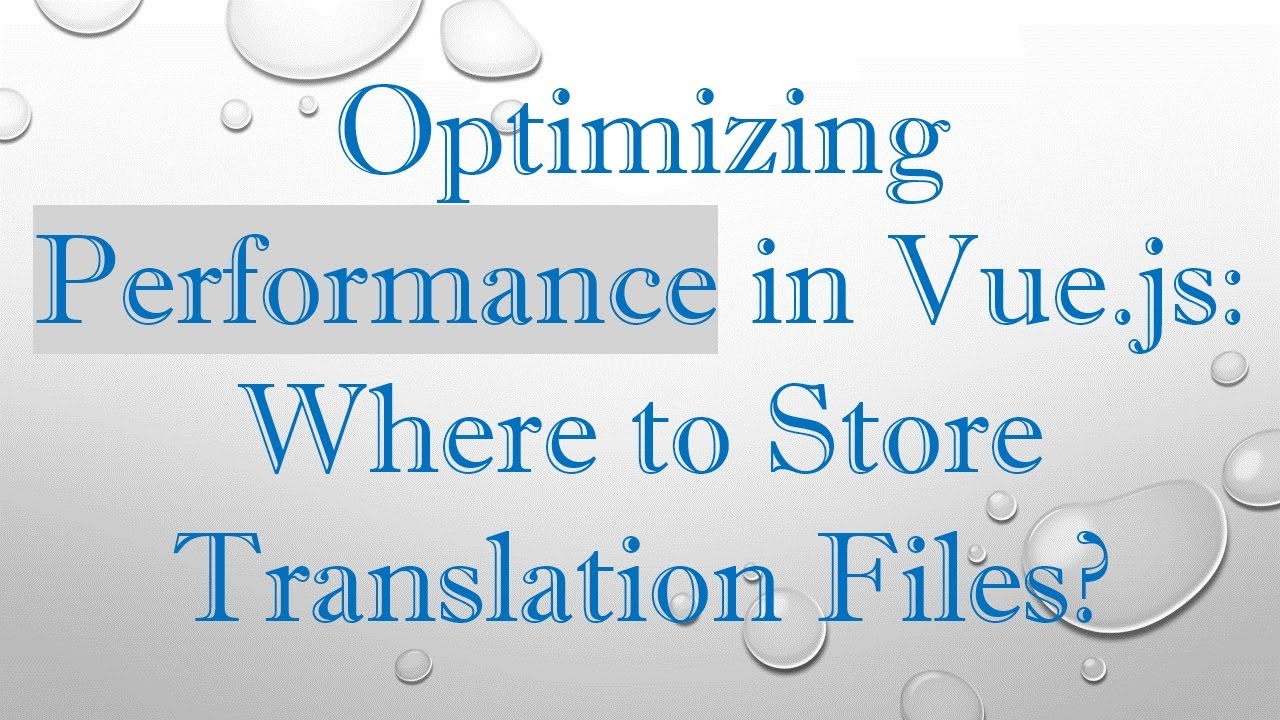 Optimizing Performance in Vue.js: Where to Store Translation Files? - YouTube