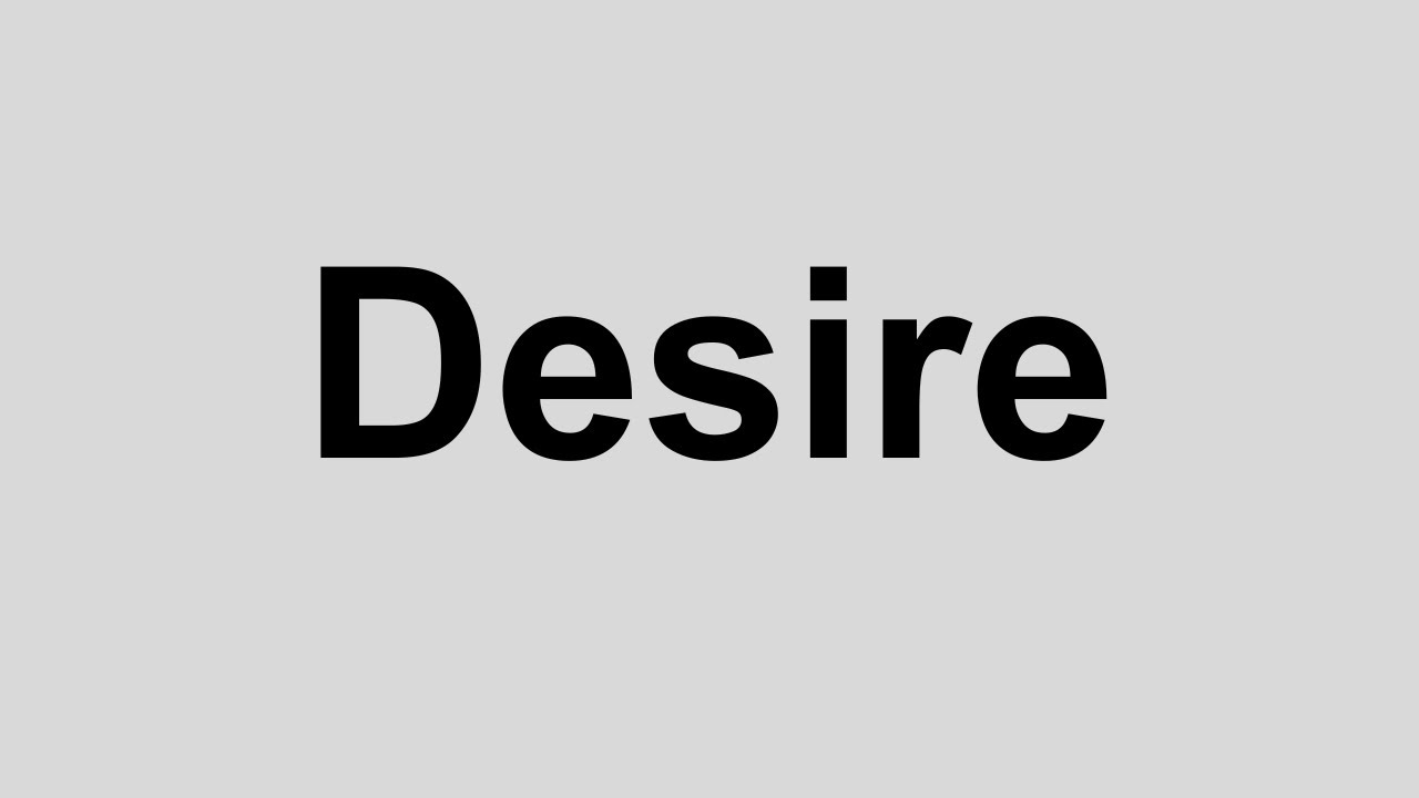 How to pronounce Desire - YouTube