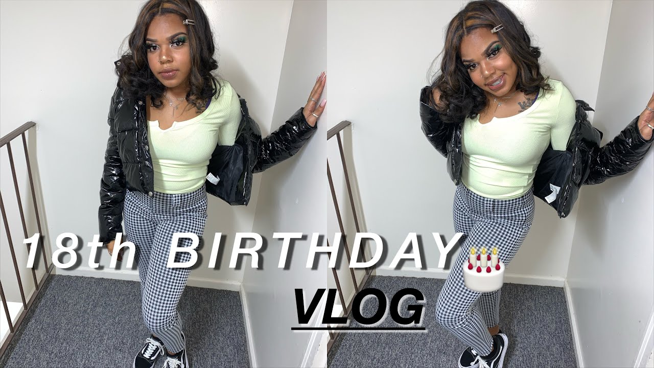 18th Birthday Vlog I Got A New Camera Youtube