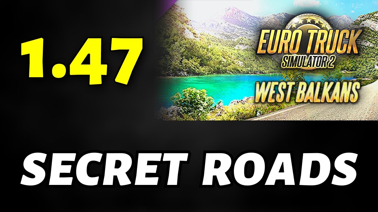 ETS2 | Secret Roads to West Balkans (Slovenia) | Update 1.47 Open Beta ...