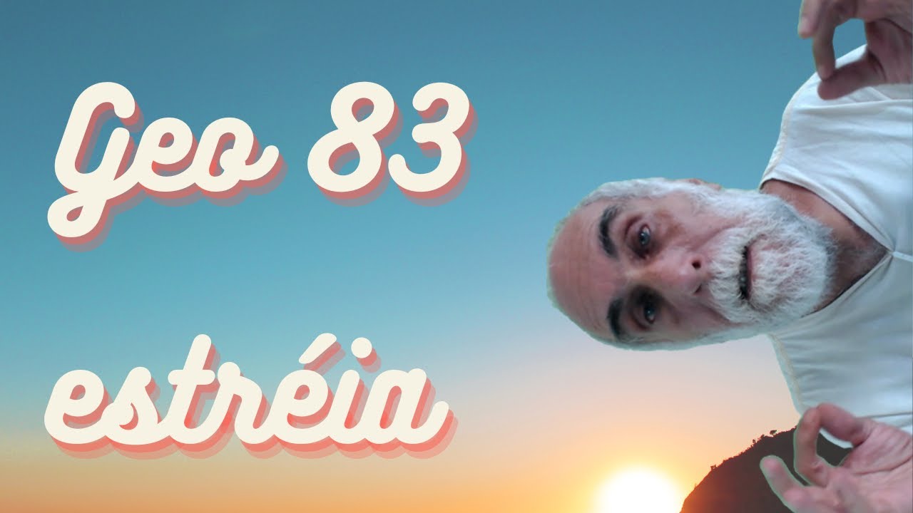 SÉRIE GEO 83 ESTRÉIA - YouTube