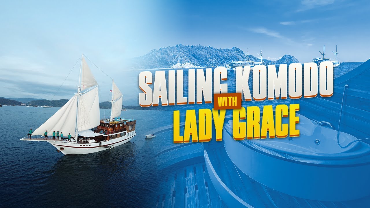 Lady Grace Cruise - Sailing Komodo - YouTube