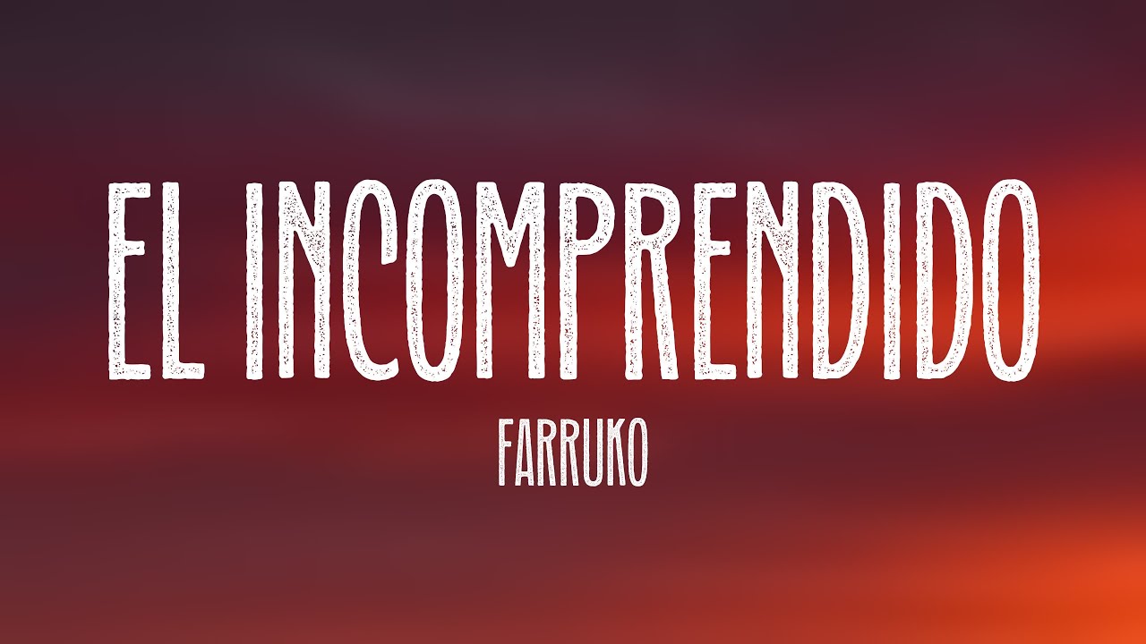 El Incomprendido - Farruko [Letra] 🍀 - YouTube