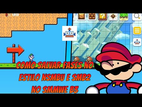 Como Salvar Fases No Estilo NSMBU e SMB2 no smmwe B3 para PC - YouTube