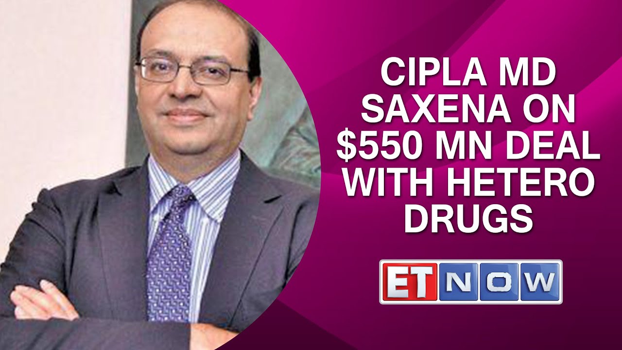 Cipla MD Subhanu Saxena On $550 Mn Deal With Hetero Drugs In US - YouTube