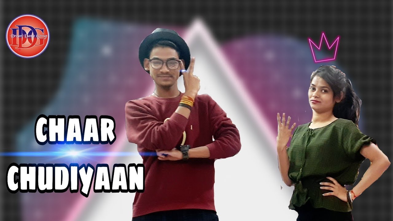 CHAAR CHUDIYAAN SONG || CHAAR CHUDIYAAN DANCE VIDEO || CHOREOGRAPHY BY ...